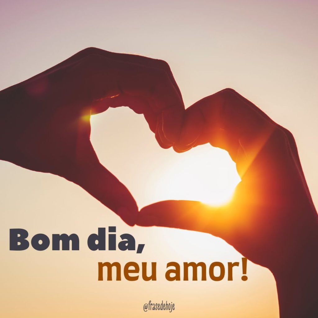 Frases de Bom Dia para o Meu Amor - Lindas Frases Românticas