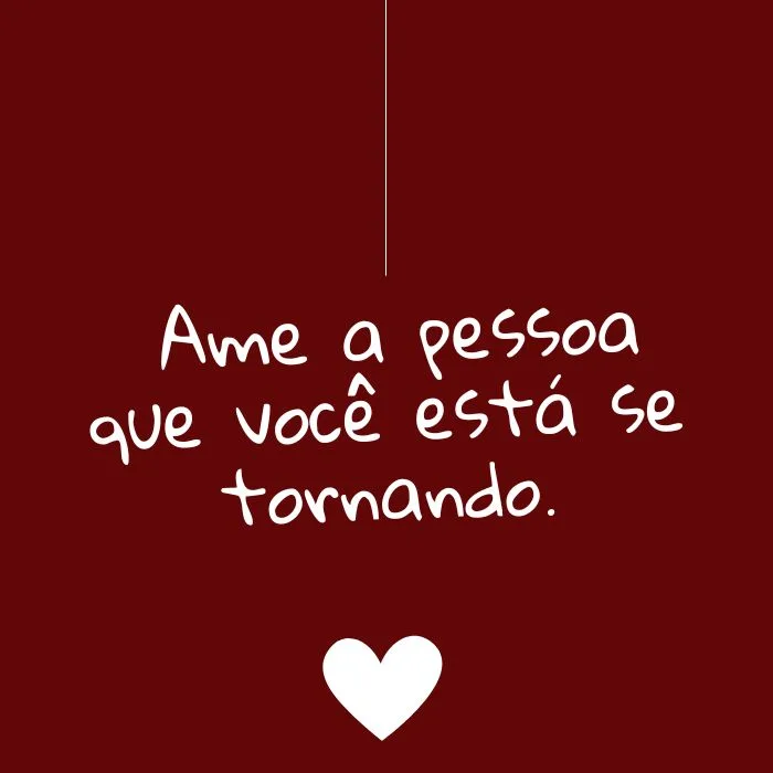 30 Frases de Amor Próprio para Fortalecer sua Autoestima