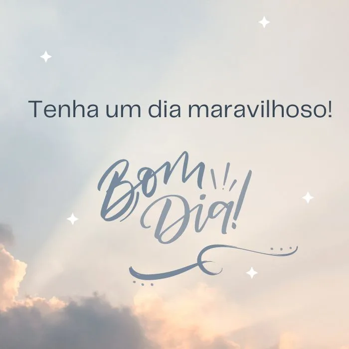 30 Frases de Bom Dia para Alguém Especial: Espalhe Carinho